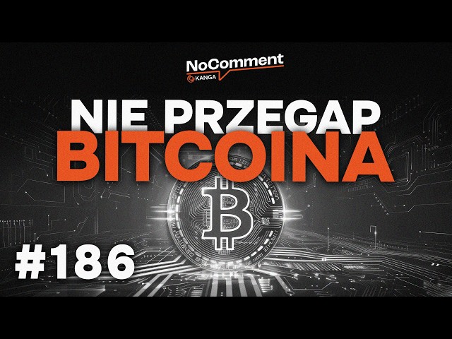 Nie przegap BITCOINA - nowe dane szokują / No Comment #186