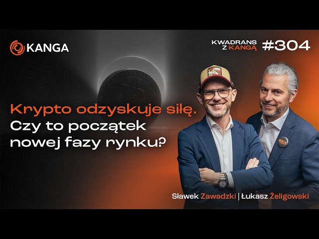 Krypto odzyskuje siłę. Czy to początek nowej fazy rynku? | Kwadrans z Kangą #304