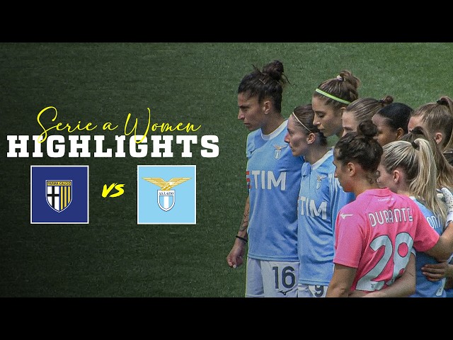 📽️ TRIS IN RIMONTA | PARMA-LAZIO 1-3 | HIGHLIGHTS SERIE A WOMEN