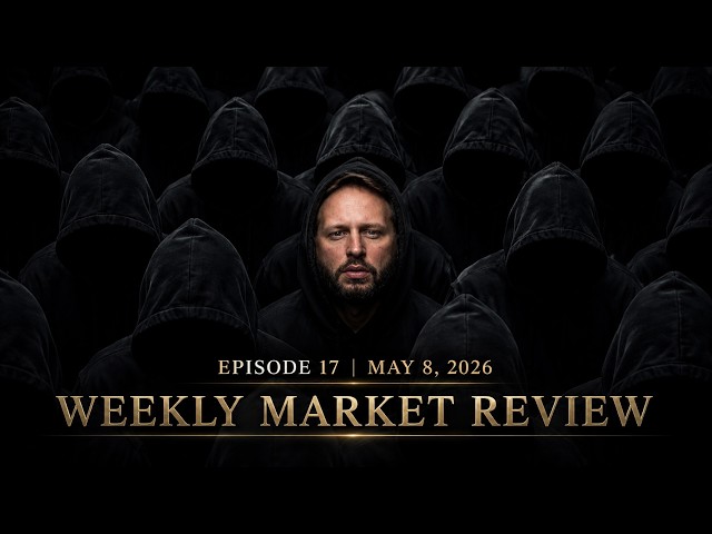 Episode 17 | May 8, 2026 — Weekly market review