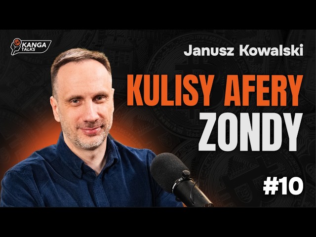 Janusz Kowalski - Kulisy afery Zondy i wojna o kryptowaluty w Polsce / Kanga Talks #10