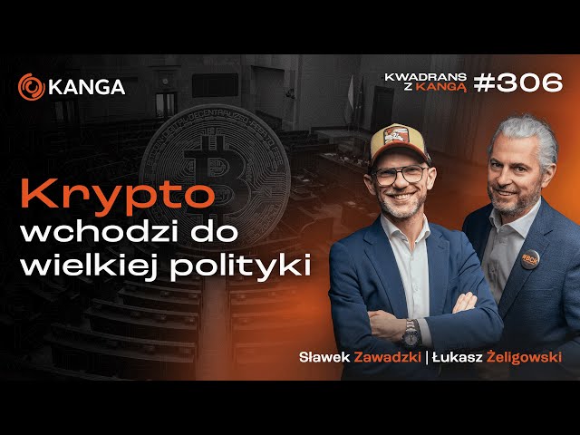 Krypto wchodzi do wielkiej polityki | Kwadrans z Kangą #306