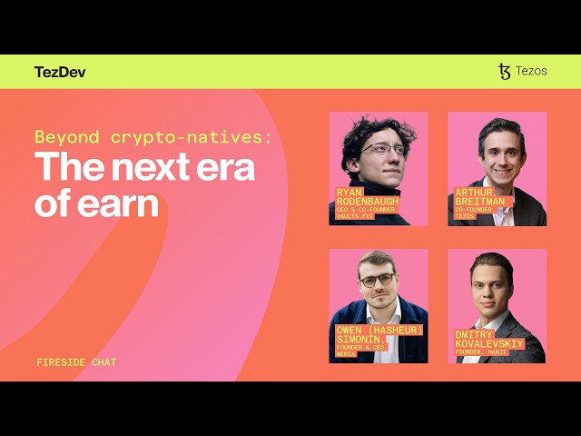 Beyond crypto-natives: The next era of earn | TezDev 2026