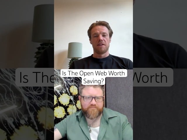 👀 Is The Open Web Worth Saving?