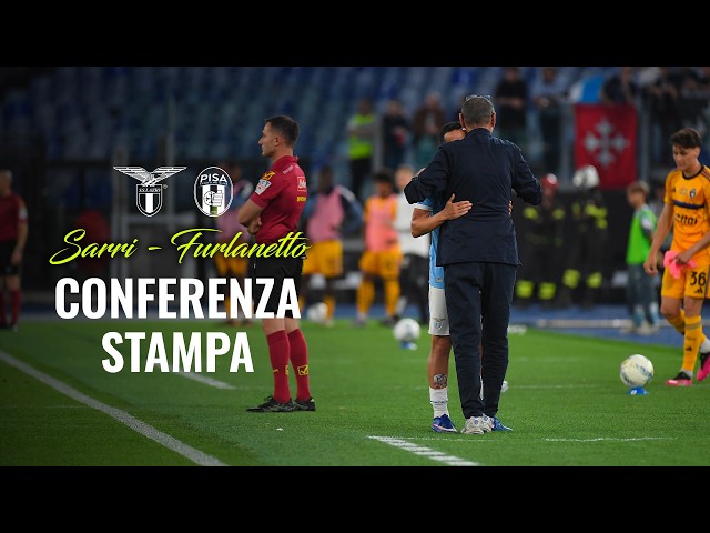 🎙️ LA CONFERENZA STAMPA DI SARRI E FURLANETTO DOPO LAZIO-PISA