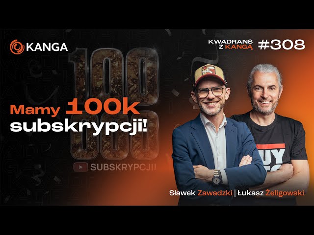 Mamy 100k subskrypcji! | Kwadrans z Kangą #308