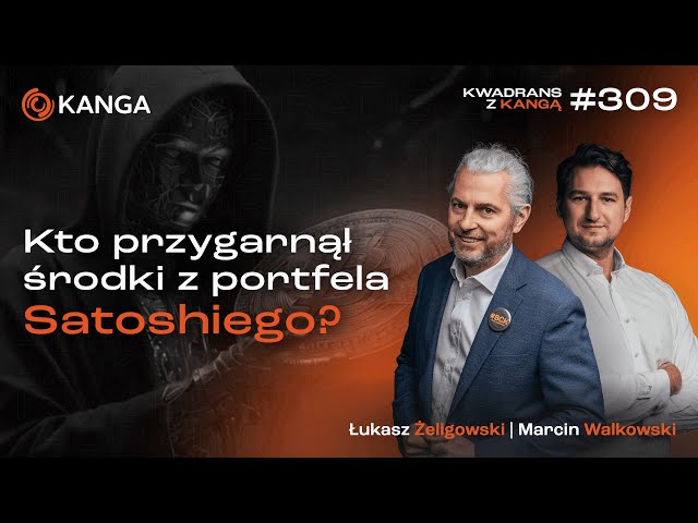Kto przygarnął środki z portfela Satoshiego? | Kwadrans z Kangą #309
