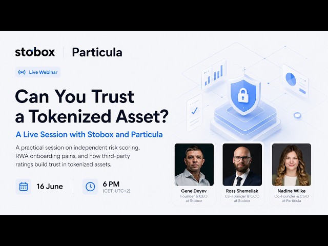 Can You Trust a Tokenized Asset? A Live Session with Stobox and Particula