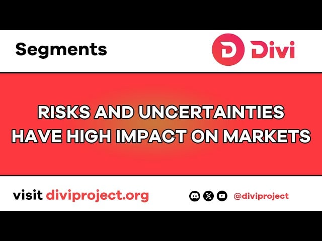 Divi Segments - Risks And Uncertainties Have High Impact On Markets