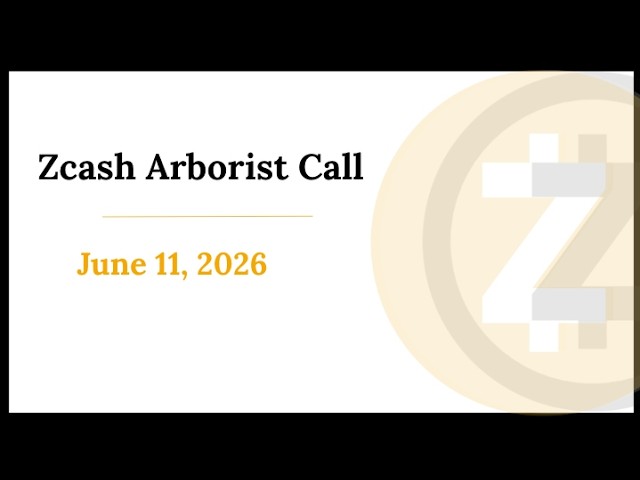 Zcash Arborist Call 06-11-2026