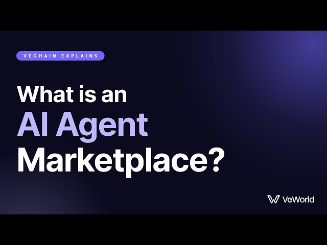 VeWorld.ai: What is an AI Agent Marketplace? #VeChain