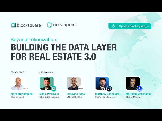 Beyond Tokenization: Building the Data Layer for Real Estate 3.0 | Blocksquare X Space
