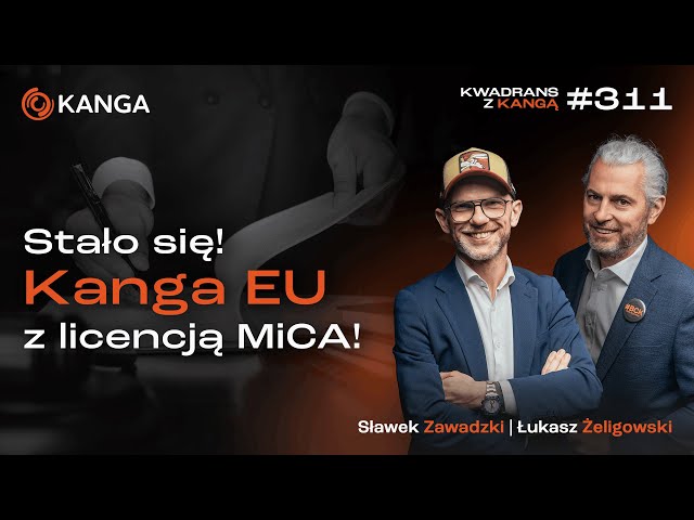 Stało się! Kanga EU z licencją MiCA | Kwadrans z Kangą #311