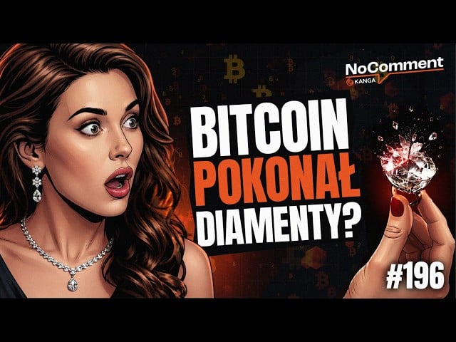 BITCOIN właśnie pokonał diamenty? / No Comment #196