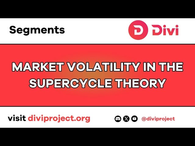 Divi Segments - Market Volatility In The Supercycle Theory