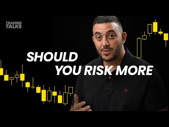 Trading Talks: Why Some High Conviction Trades Deserve More Risk