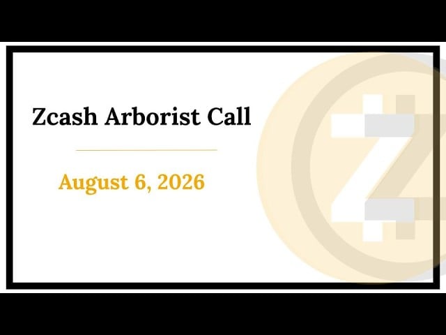Zcash Arborist Call 08-06-2026
