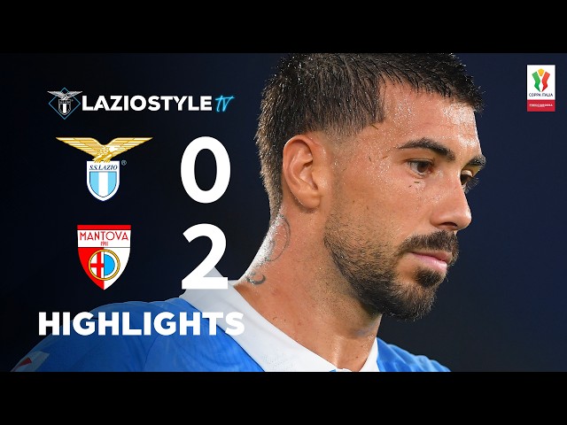 📽️ HIGHLIGHTS LAZIO-MANTOVA 0-2