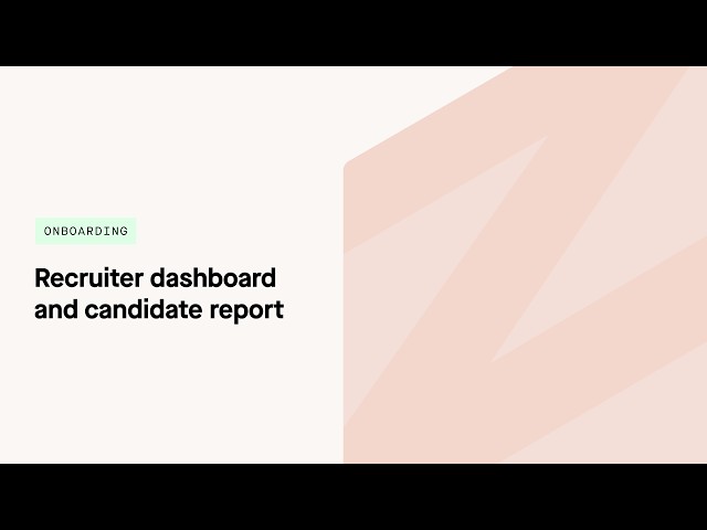 Understanding the recruiter dashboard & candidate report on Zinc