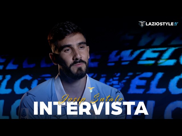 🎙️ LE PRIME PAROLE DA GIOCATORE DELLA LAZIO DI JOSIP ŠUTALO