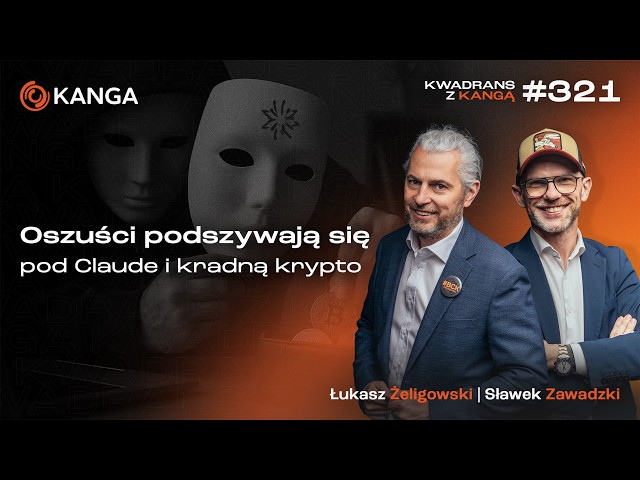 Oszuści podszywają się pod Claude i kradną krypto | Kwadrans z Kangą #321