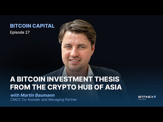 Asia's crypto Hub, Bitcoin, Investments and more with Martin Baumann - BC27