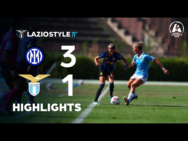 📽️ HIGHLIGHTS | SERIE A WOMEN'S CUP, INTER-LAZIO 3-1