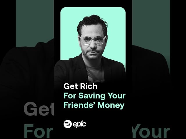 Get Rich for Saving Your Friends’ Money