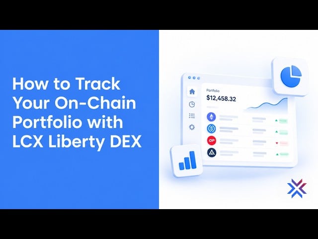 How to Track Your On-Chain Portfolio with LCX Liberty DEX