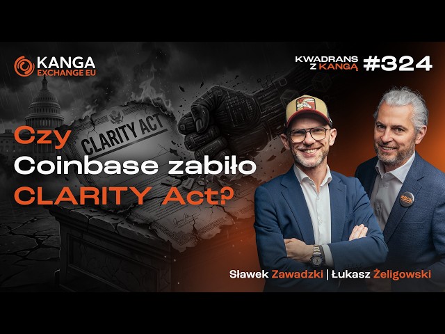 Czy Coinbase zabiło CLARITY Act? | Kwadrans z Kangą #324