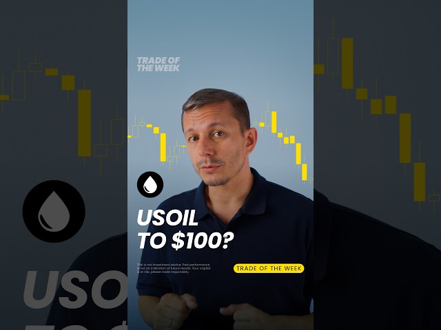 USOIL Targets $100 as Supply Risks Offset Diplomatic Talks | Trade of the Week