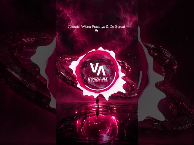 7clouds, Wisnu Prasetya & De Screat - Us (Claim Free Music)  #claimfreemusic  #edm #musicforcreators
