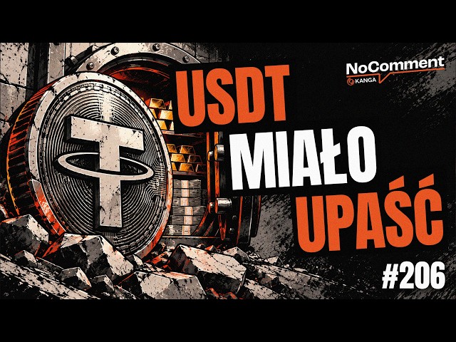 USDT miało upaść. Co naprawdę stoi za Tetherem? \ NC #206