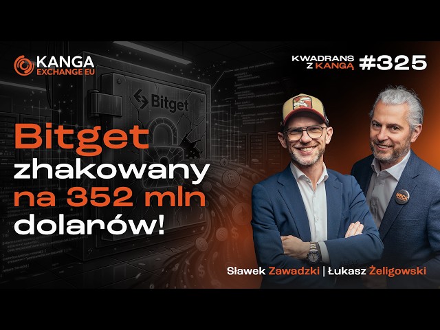 Bitget zhakowany na 352 mln dolarów! | Kwadrans z Kangą #325