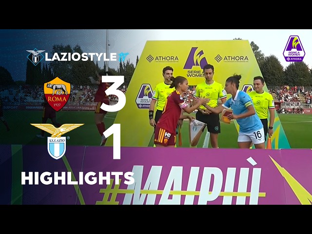 📽️ SERIE A WOMEN ATHORA |  HIGHLIGHTS ROMA-LAZIO 3-1