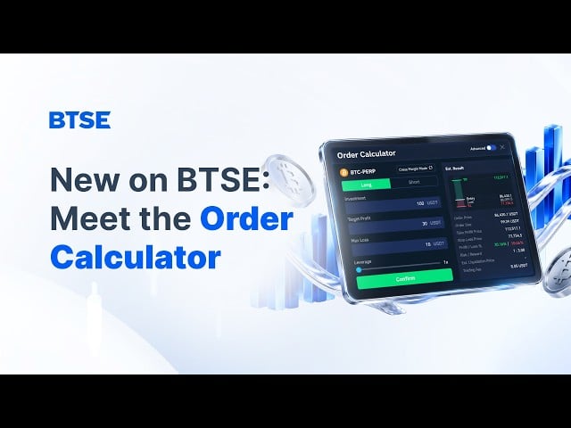 New on BTSE: Meet the Order Calculator