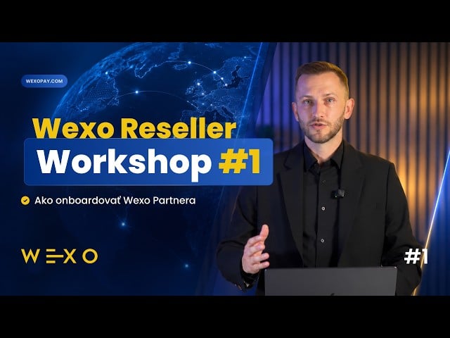 Wexo Reseller Workshop #1: Ako onboardovať Wexo Partnera