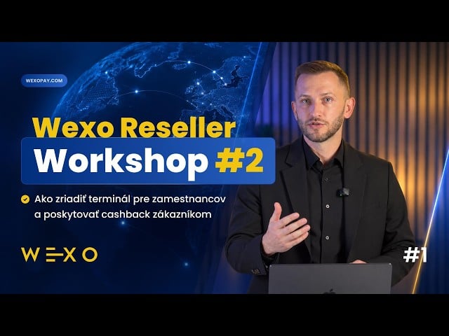 Wexo Reseller Workshop #2: Ako zriadiť terminál pre zamestnancov a poskytovať cashback zákazníkom