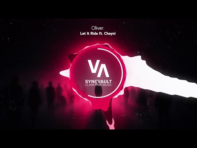 Oliver - Let It Ride ft. Cheyni (Claim Free Music)