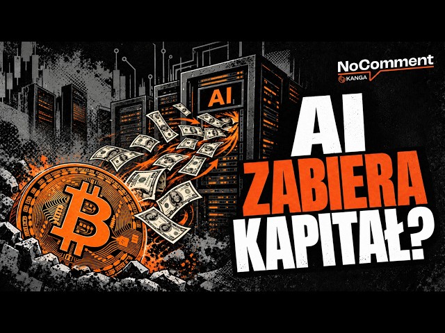 Bitcoin przegrywa z AI walkę o kapitał? | No Comment #209