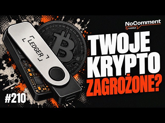 Gdzie trzymać kryptowaluty? Dziś własny portfel sprzętowy też oznacza ryzyko! / NC #210