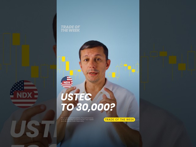 USTEC Targets 30,000 as Earnings Heavyweights & AI Sentiment Align | Trade of the Week